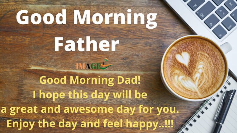 30+ Good Morning Dad Images