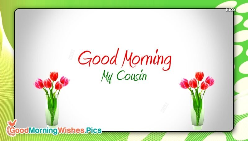 25+ Good Morning Cousin Images