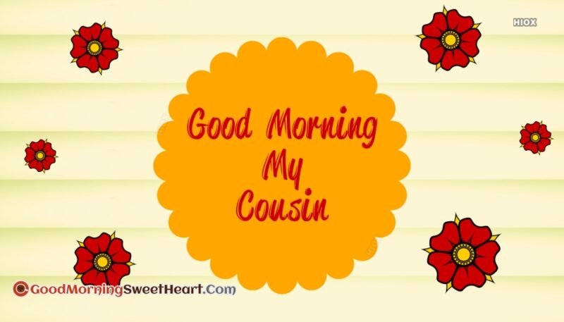 25+ Good Morning Cousin Images